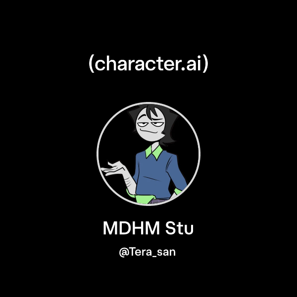 Chat with MDHM Stu | character.ai | AI Chat, Reimagined–Your Words ...