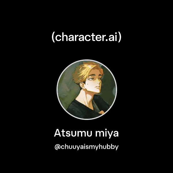Chat with Atsumu miya | character.ai | Personalized AI for every moment of your day
