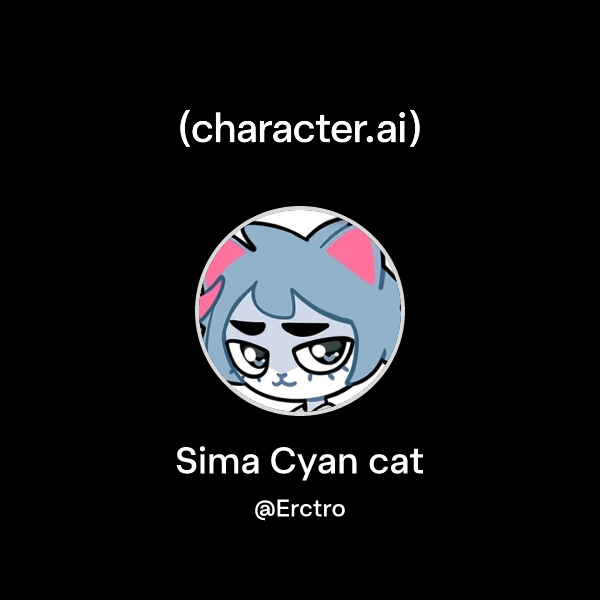 Chat with Sima Cyan cat | character.ai | AI Chat, Reimagined–Your Words ...