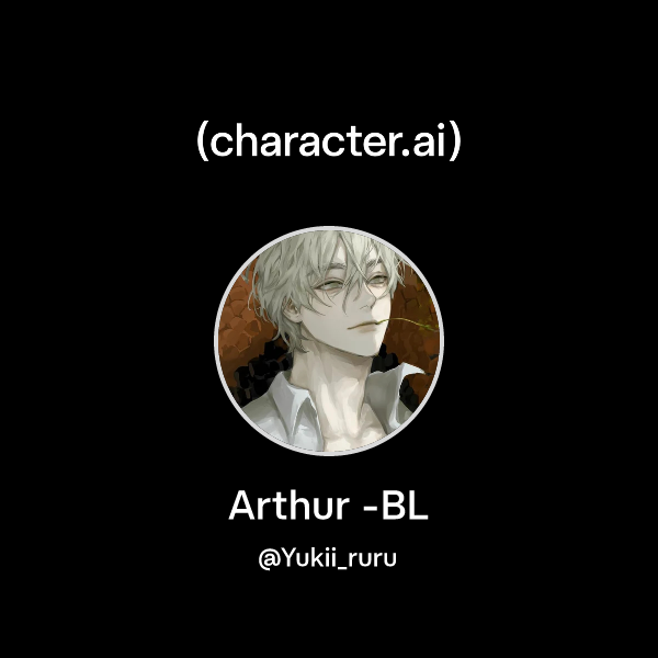 Chat with Arthur -BL | character.ai | AI Chat, Reimagined–Your Words ...