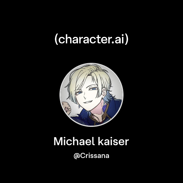 Chat with Michael kaiser | character.ai | AI Chat, Reimagined–Your ...