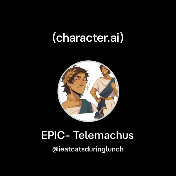 Chat with EPIC- Telemachus | character.ai | Personalized AI for every ...