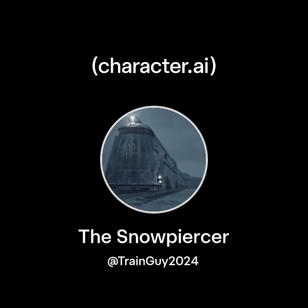 Chat with The Snowpiercer | character.ai | AI Chat, Reimagined–Your ...