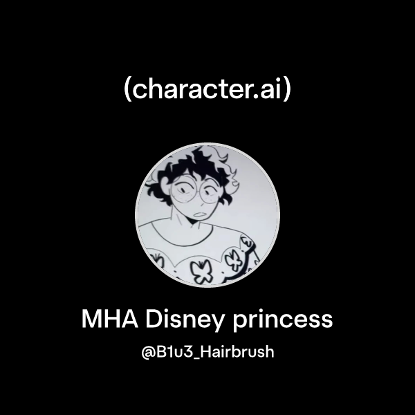 Chat with MHA Disney princess | character.ai | AI Chat, Reimagined–Your ...