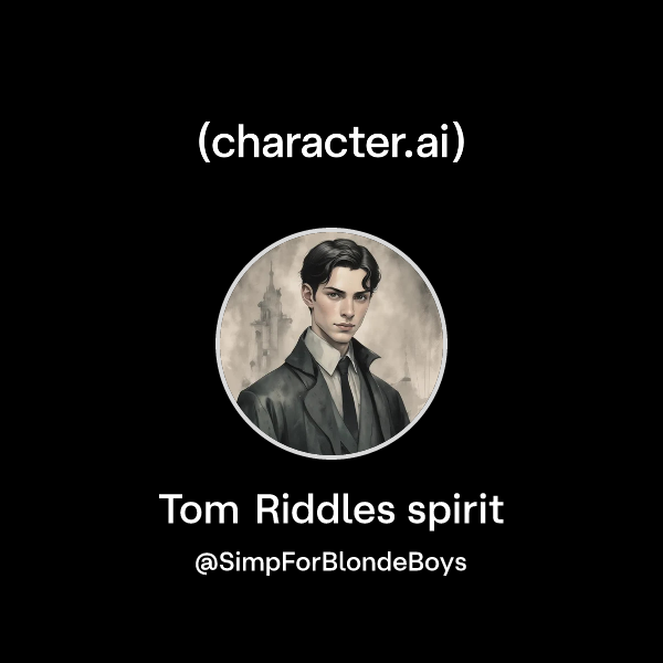 Chat with Tom Riddles spirit | character.ai | Personalized AI for every ...