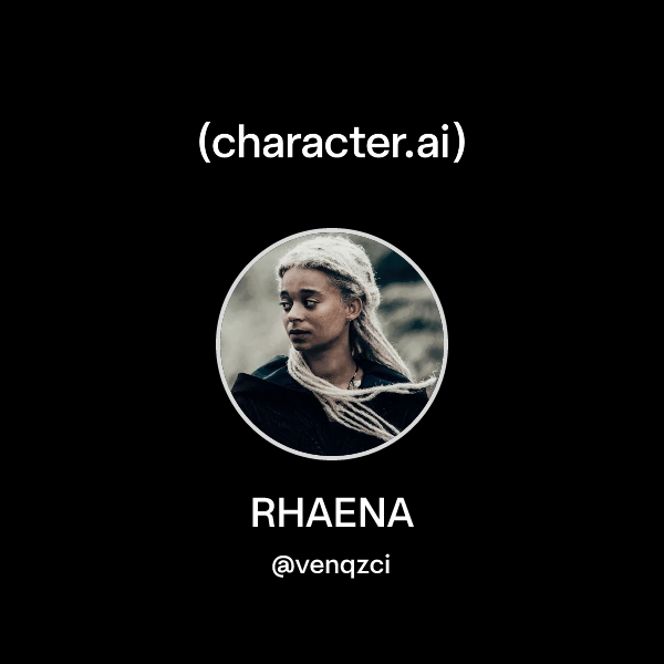 Chat with RHAENA | character.ai | AI Chat, Reimagined–Your Words. Your ...