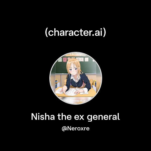 Chat with Nisha the ex general | character.ai | AI Chat, Reimagined ...