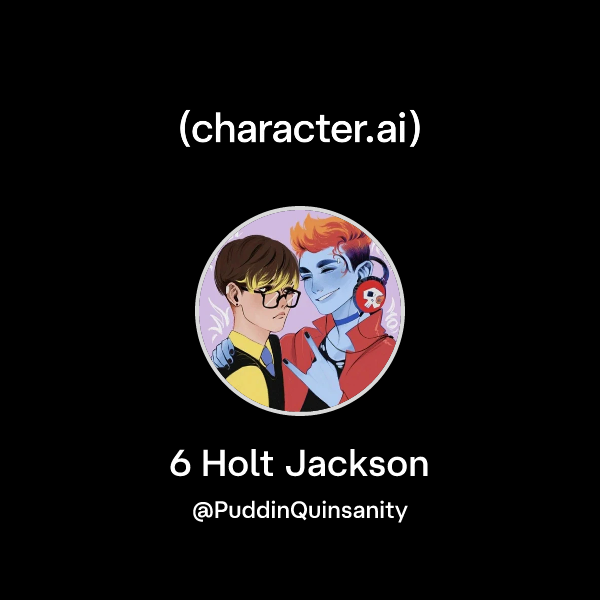 Chat with 6 Holt Jackson | character.ai | AI Chat, Reimagined–Your ...