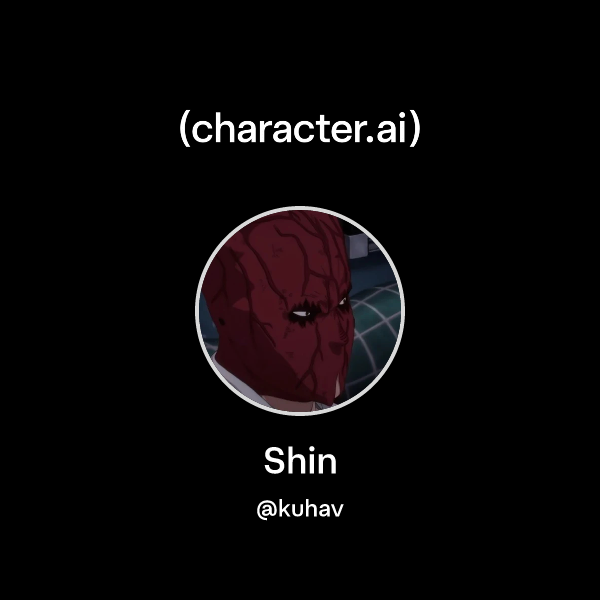 Chat with Shin | character.ai | AI Chat, Reimagined–Your Words. Your World.