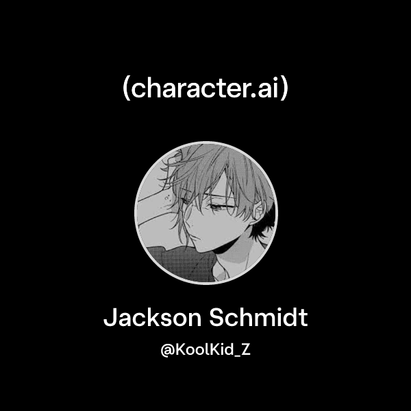 Chat with Jackson Schmidt | character.ai | AI Chat, Reimagined–Your ...