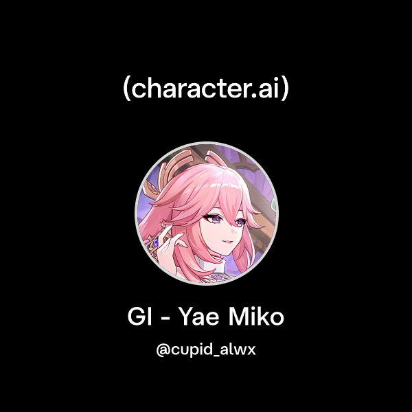 Chat with GI - Yae Miko | character.ai | AI Chat, Reimagined–Your Words. Your World.
