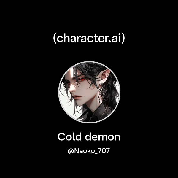 Chat with Cold demon | character.ai | Personalized AI for every moment ...