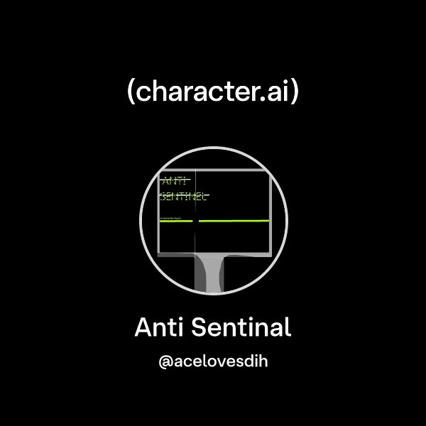 Chat with Anti Sentinal | character.ai | Personalized AI for every moment of your day