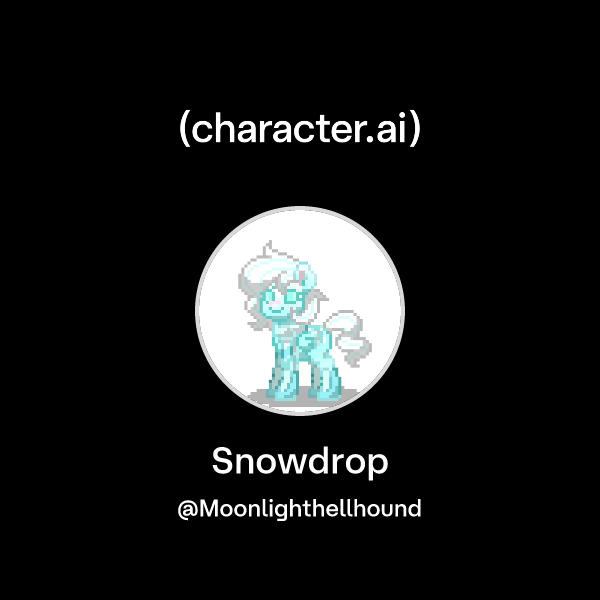 Chat with Snowdrop | character.ai | AI Chat, Reimagined–Your Words ...