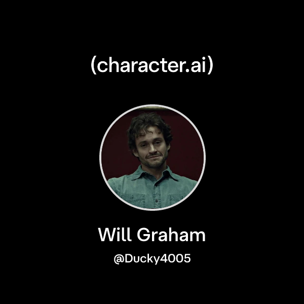 Chat with Will Graham | character.ai | AI Chat, Reimagined–Your Words ...