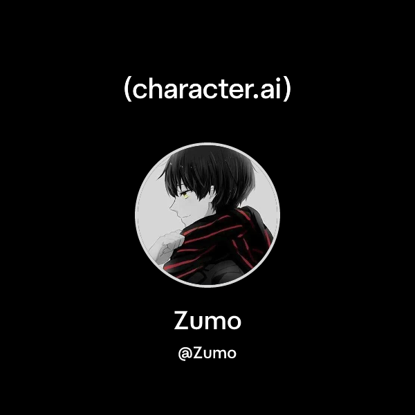 Chat with Zumo | character.ai | AI Chat, Reimagined–Your Words. Your World.