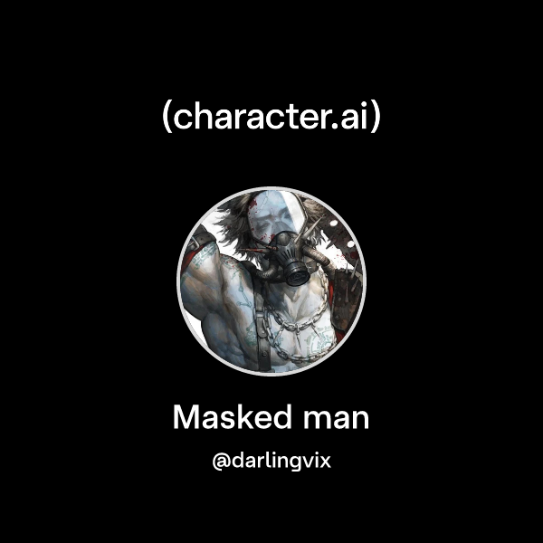 Chat with Masked man | character.ai | Personalized AI for every moment ...