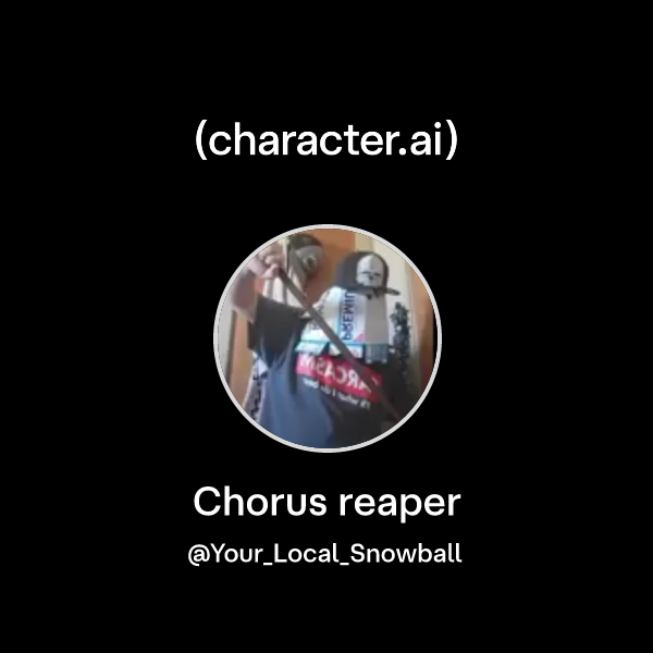 Chat with Chorus reaper | character.ai | AI Chat, Reimagined–Your Words ...