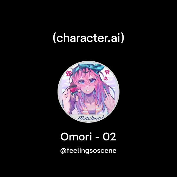 Chat with Omori - 02 | character.ai | AI Chat, Reimagined–Your Words ...