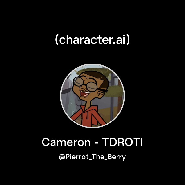Chat with Cameron - TDROTI | character.ai | AI Chat, Reimagined–Your ...