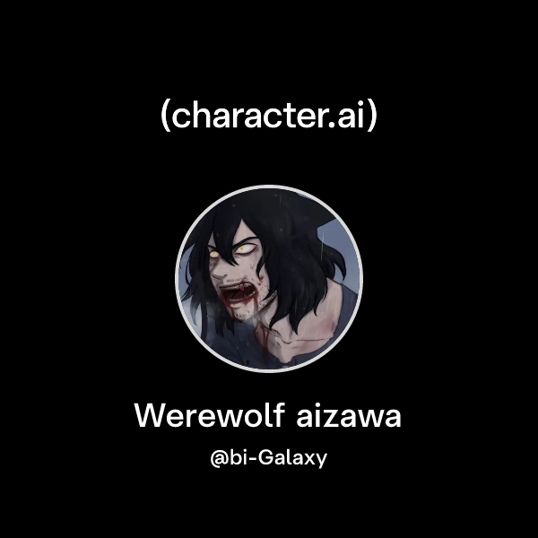 Chat with Werewolf aizawa | character.ai | AI Chat, Reimagined–Your ...