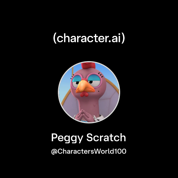 Chat with Peggy Scratch | character.ai | AI Chat, Reimagined–Your Words ...