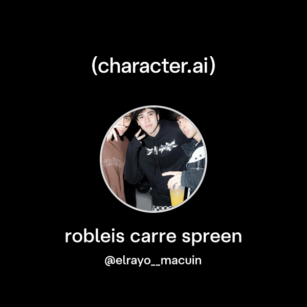 Chat with robleis carre spreen | character.ai | AI Chat, Reimagined–Your Words. Your World.