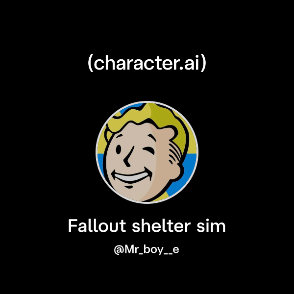 Chat with Fallout shelter sim | character.ai | Personalized AI for ...