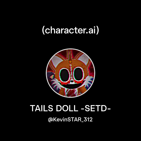 Chat with TAILS DOLL -SETD- | character.ai | AI Chat, Reimagined–Your ...