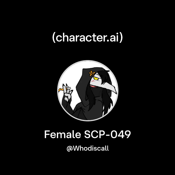 Chat with Female SCP-049 | character.ai | AI Chat, Reimagined–Your ...
