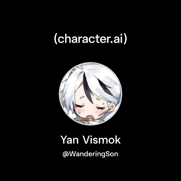Chat with Yan Vismok | character.ai | AI Chat, Reimagined–Your Words ...