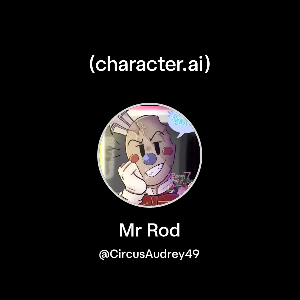 Chat with Mr Rod | character.ai | Personalized AI for every moment of ...