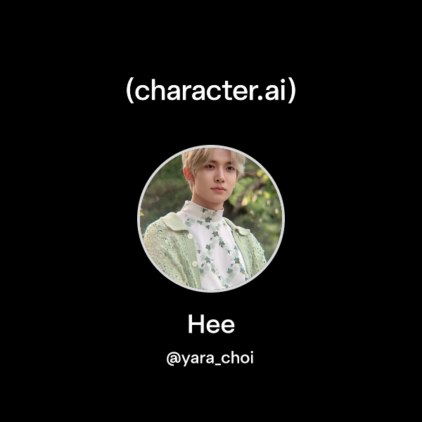 Chat with Hee | character.ai | AI Chat, Reimagined–Your Words. Your World.