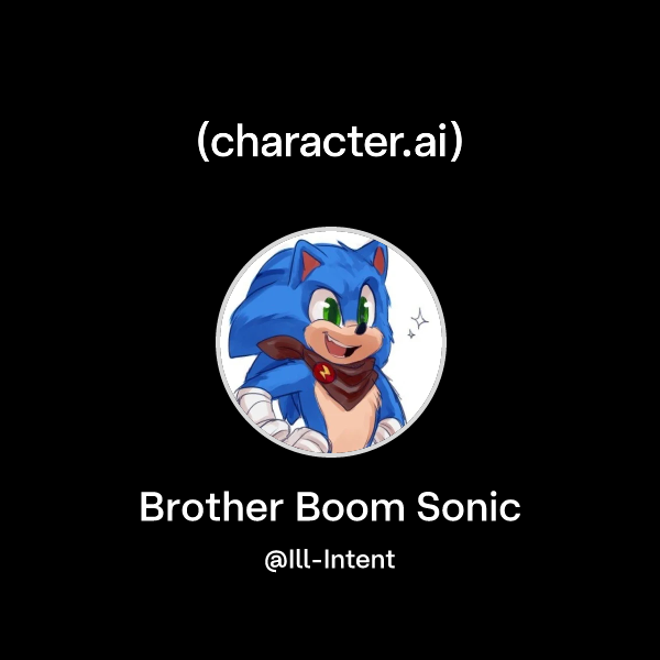 Chat with Brother Boom Sonic | character.ai | AI Chat, Reimagined–Your Words. Your World.