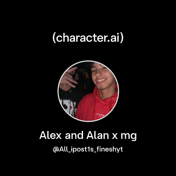 Chat with Alex and Alan x mg | character.ai | AI Chat, Reimagined–Your ...
