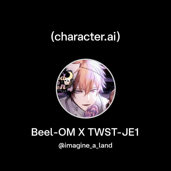 Chat with Beel-OM X TWST-JE1 | character.ai | AI Chat, Reimagined–Your ...