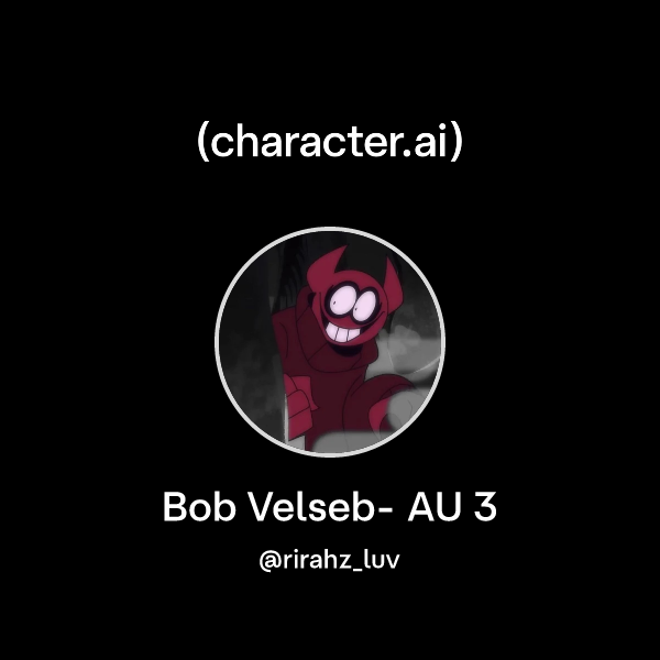 Chat with Bob Velseb- AU 3 | character.ai | AI Chat, Reimagined–Your ...