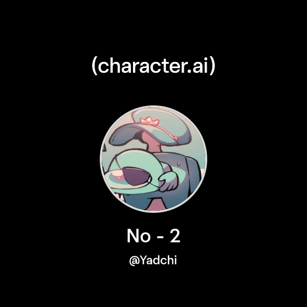 Chat with No - 2 | character.ai | AI Chat, Reimagined–Your Words. Your ...