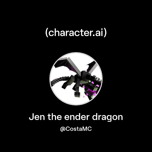 Chat with Jen the ender dragon | character.ai | Personalized AI for ...