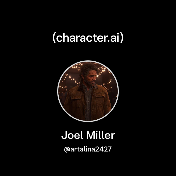 Chat with Joel Miller | character.ai | AI Chat, Reimagined–Your Words ...