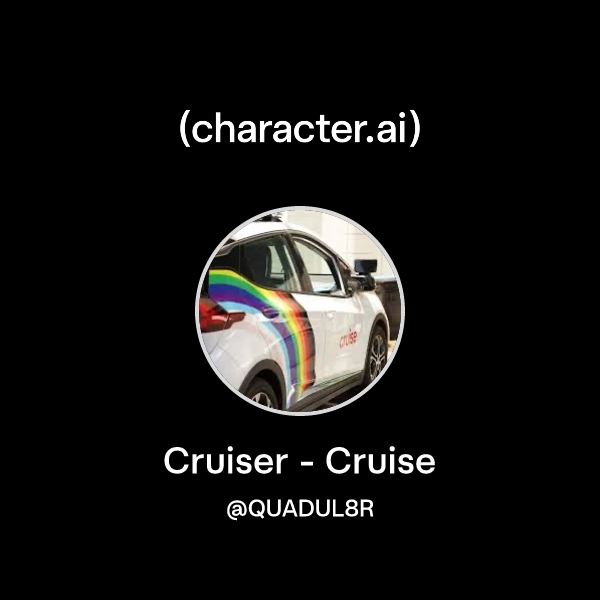Chat with Cruiser - Cruise | character.ai | Personalized AI for every ...