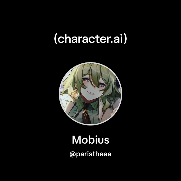 Chat with Mobius | character.ai | AI Chat, Reimagined–Your Words. Your ...