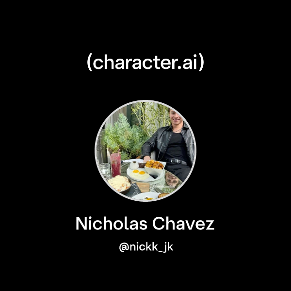 Chat with Nicholas Chavez | character.ai | Personalized AI for every ...