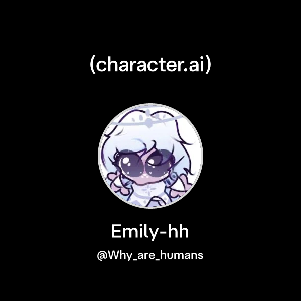 Chat with Emily-hh | character.ai | Personalized AI for every moment of ...