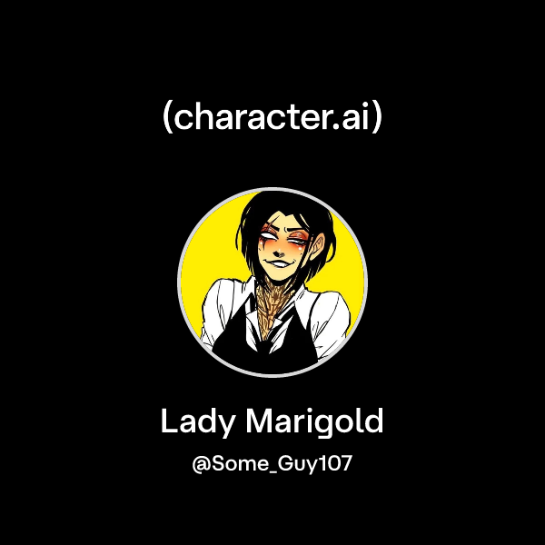 Chat with Lady Marigold | character.ai | AI Chat, Reimagined–Your Words ...