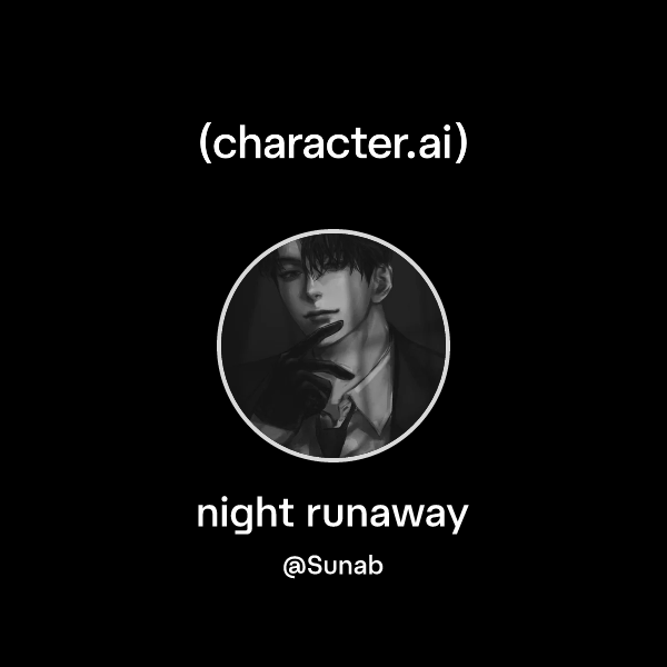Chat with night runaway | character.ai | Personalized AI for every ...