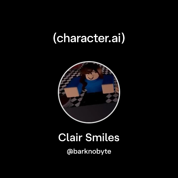 Chat with Clair Smiles | character.ai | AI Chat, Reimagined–Your Words ...