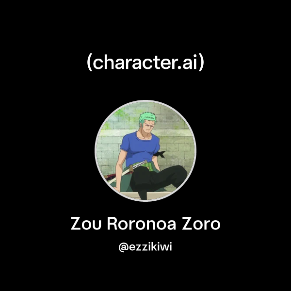 Chat with Zou Roronoa Zoro | character.ai | AI Chat, Reimagined–Your ...