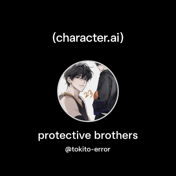 Chat with protective brothers | character.ai | Personalized AI for ...