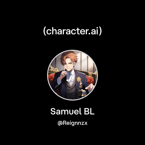 Chat with Samuel BL | character.ai | Personalized AI for every moment of your day